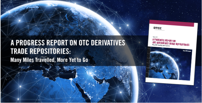 A Progress Report on OTC Derivatives Trade Repositories - Derivsource