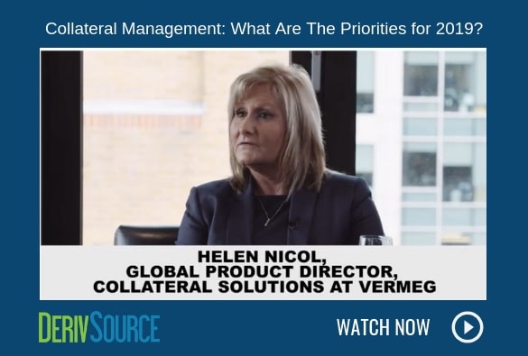 Collateral Management: What Are The Priorities for 2019? - Derivsource